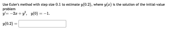 Use Euler's method with step size 0.1 ﻿to estimate | Chegg.com