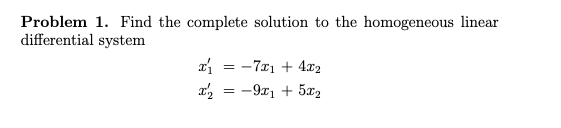 Solved Problem 1. ﻿Find the complete solution to the | Chegg.com