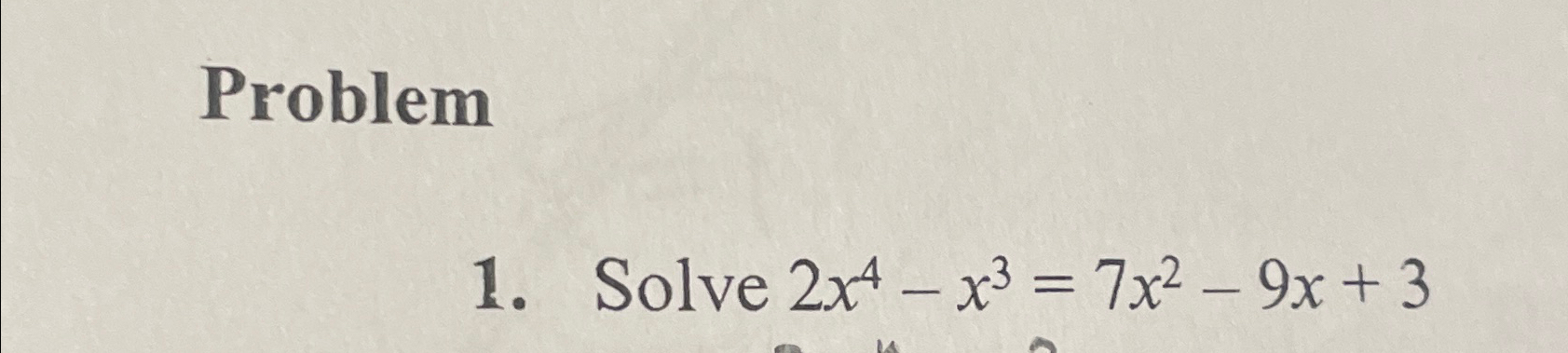 Solved ProblemSolve 2x4-x3=7x2-9x+3 | Chegg.com