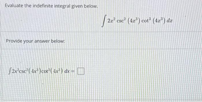 Solved Evaluate the indefinite integral given below. Provide | Chegg.com