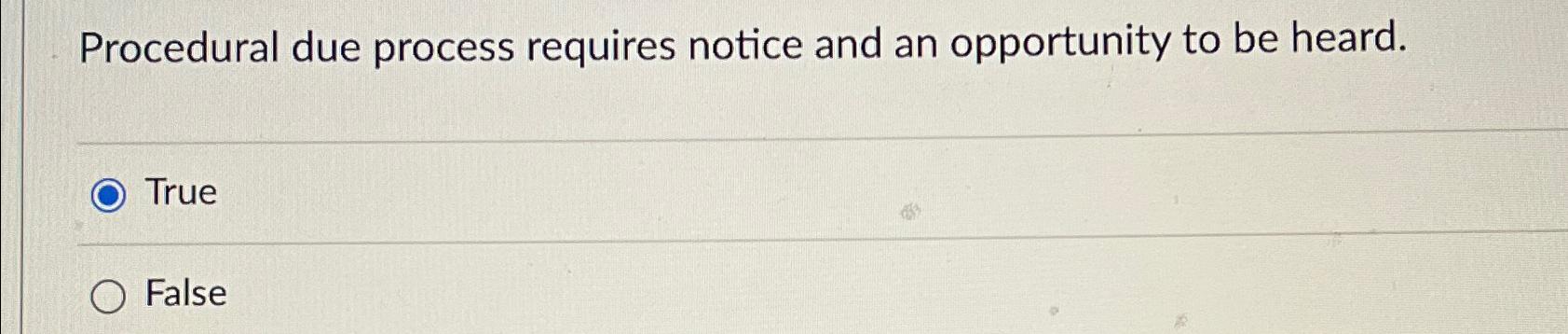 Solved Procedural due process requires notice and an | Chegg.com