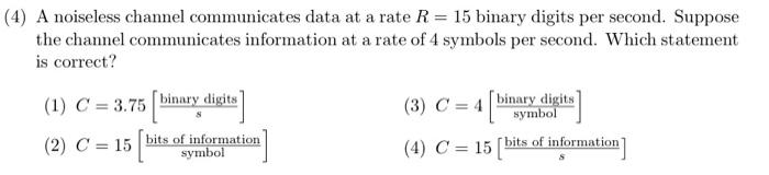 Solved (4) A noiseless channel communicates data at a rate R | Chegg.com