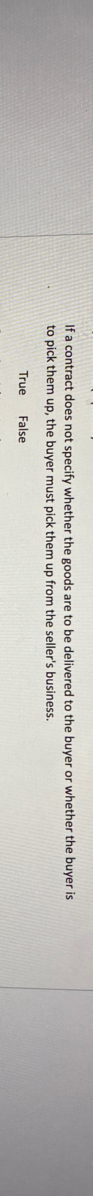 Solved If a contract does not specify whether the goods are | Chegg.com