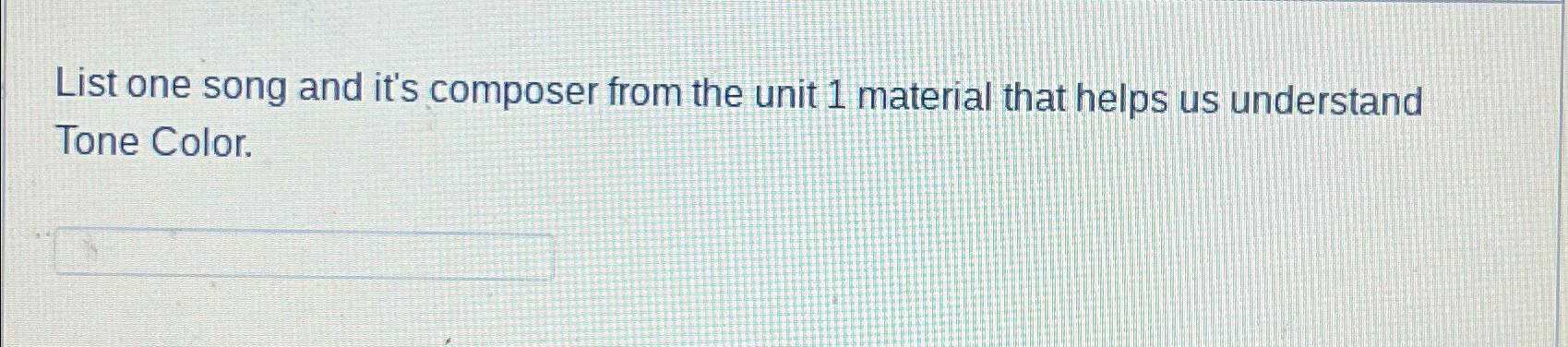 Solved List one song and it's composer from the unit 1 | Chegg.com