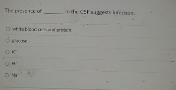 Solved The presence ofin the CSF suggests infection.white | Chegg.com