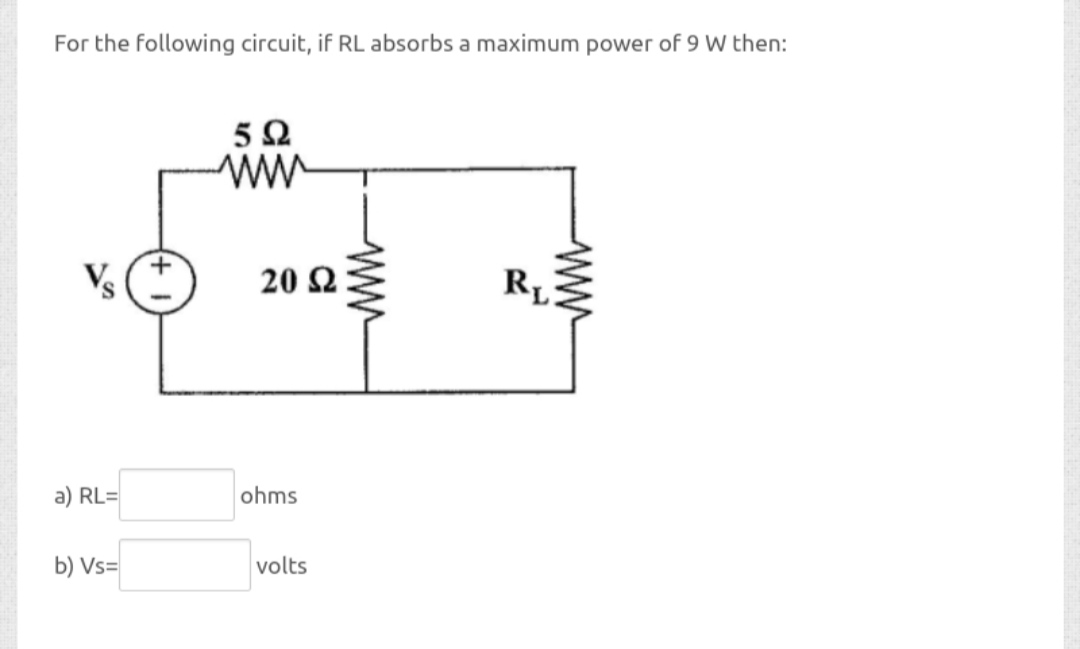 Solved For the following circuit, if RL absorbs a maximum | Chegg.com