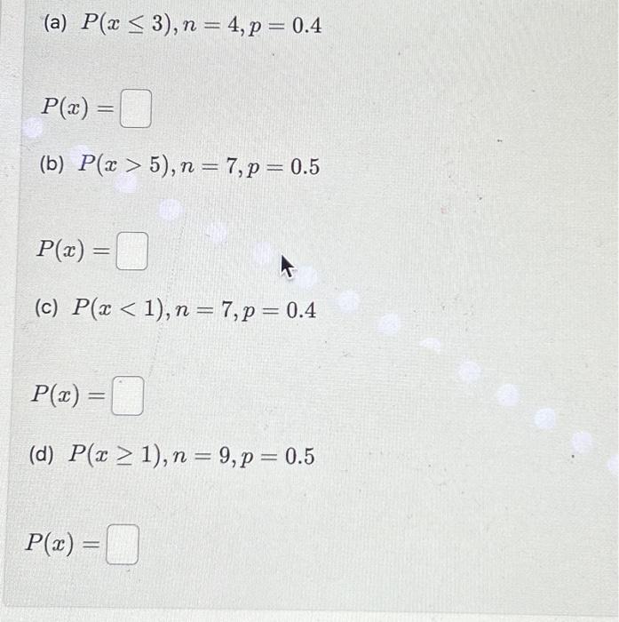 Solved if x is a binomial, random variable compute P(x) for | Chegg.com