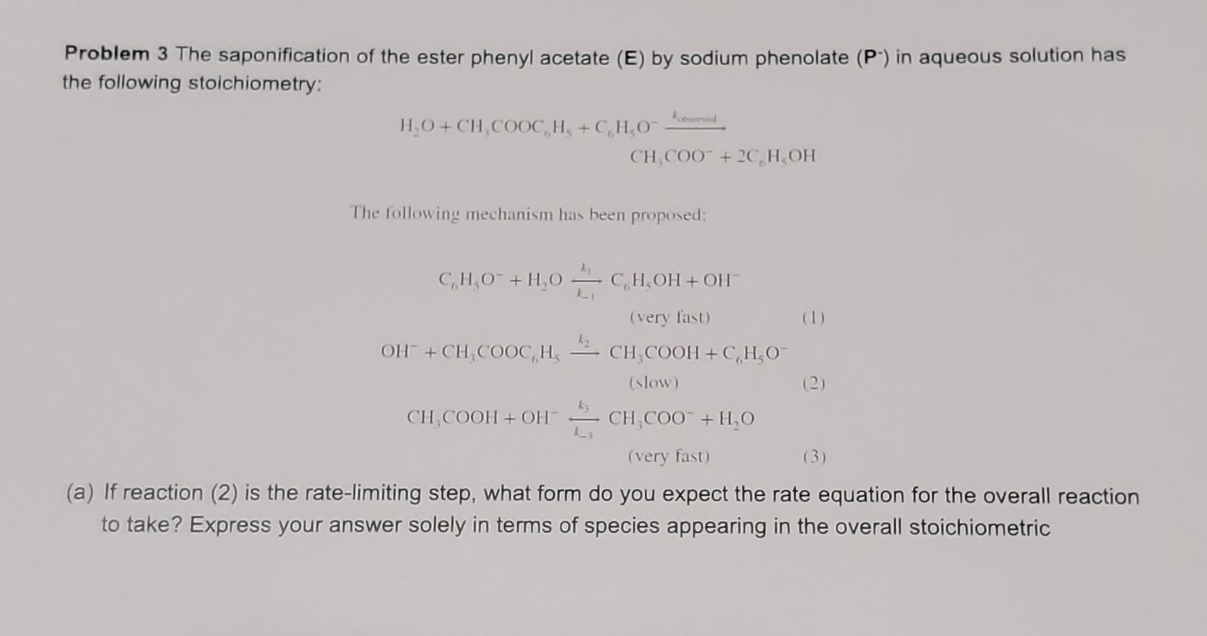 Solved Problem 3 The saponification of the ester phenyl | Chegg.com