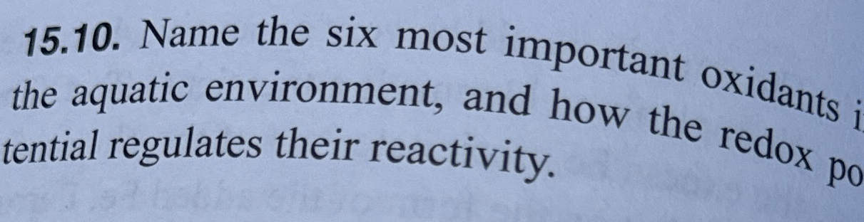Solved 15.10. ﻿Name the six most important oxidants the | Chegg.com