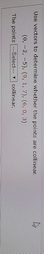 Solved Use vectors to determine whether the points are | Chegg.com