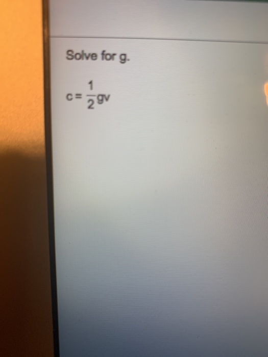 Solved Solve for g. 1 2 gv | Chegg.com