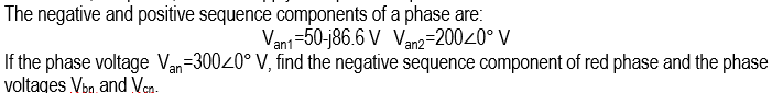 Solved The negative and positive sequence components of a | Chegg.com