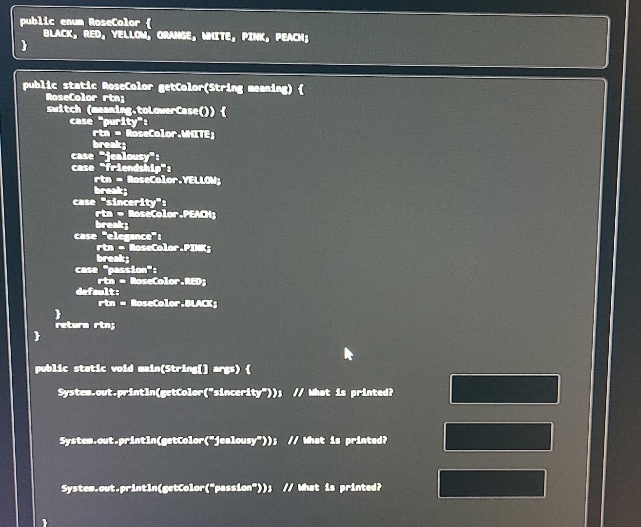 Solved public enum Rosecolor { BLACK, RED, YELLOW, ORANGE, | Chegg.com