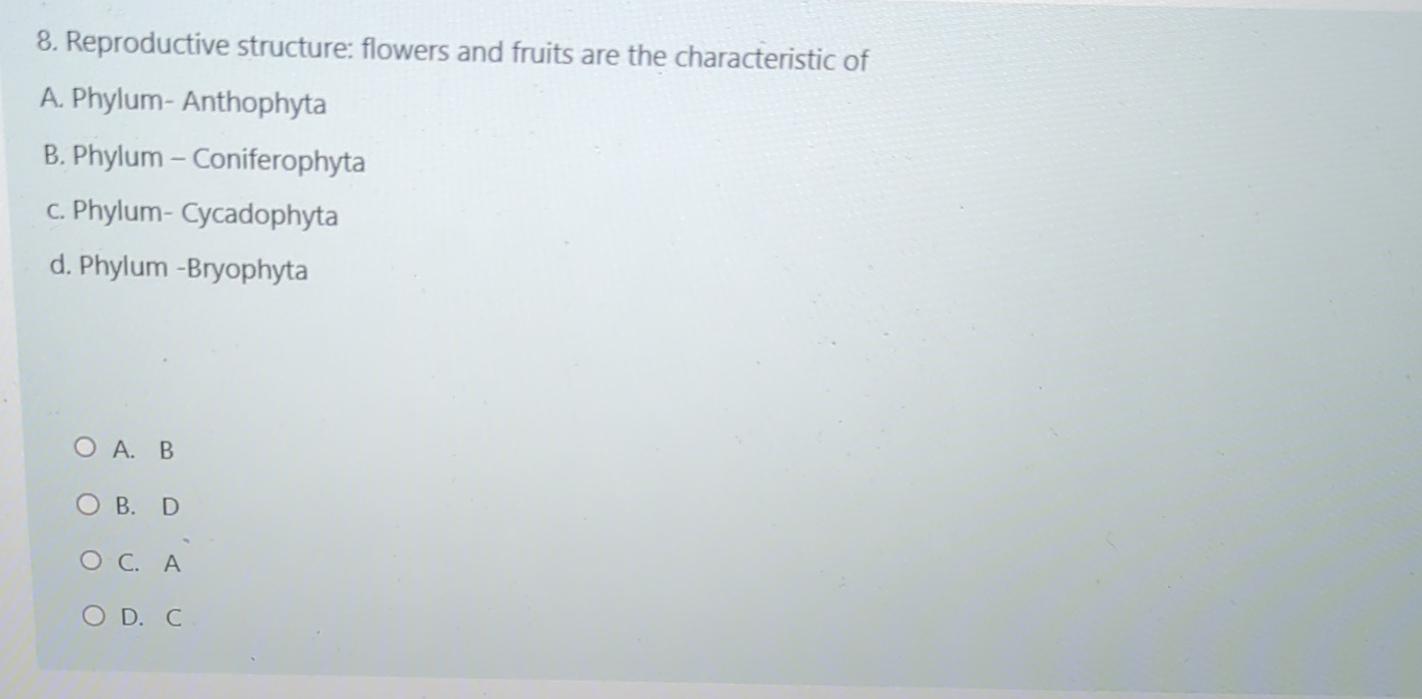 Solved Reproductive structure: flowers and fruits are the | Chegg.com