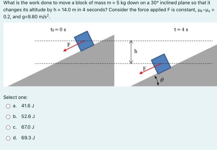 Solved What is the work done to move a block of mass m=5 kg | Chegg.com