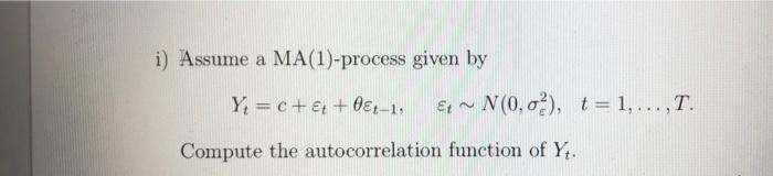 Solved a i) Assume a MA (1)-process given by Y = c + Et + | Chegg.com
