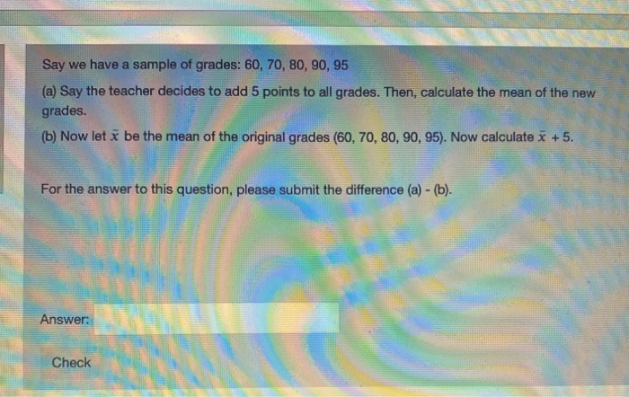 Solved Say we have a sample of grades: 60, 70, 80, 90, 95 | Chegg.com