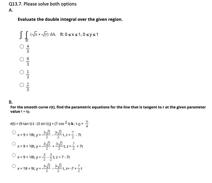 Solved Q13.7. Please solve both options A. Evaluate the | Chegg.com