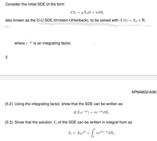 Solved Consider the initial SDE of the form dXt=μXtdt+σdBt | Chegg.com