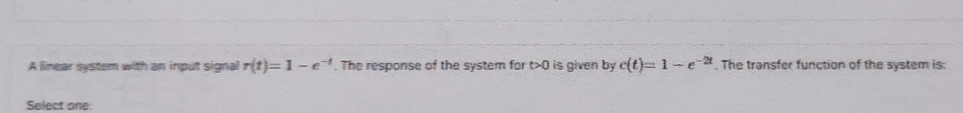 Solved A lituar system with an input signal r(t)=1−e−t. The | Chegg.com