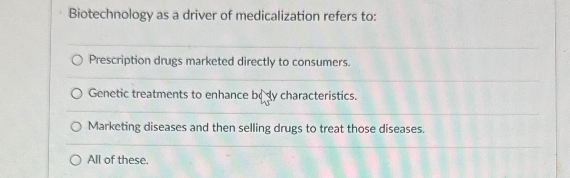 Solved Biotechnology as a driver of medicalization refers | Chegg.com