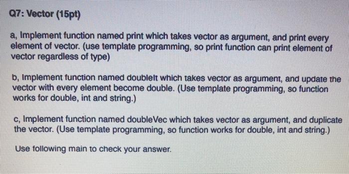 Solved Q7: Vector (15pt) a, Implement function named print | Chegg.com