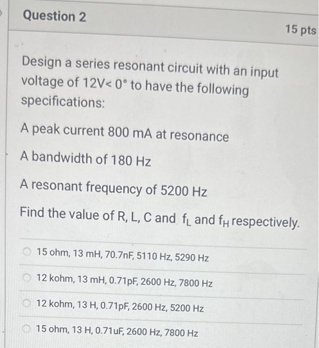 Solved Design a series resonant circuit with an input | Chegg.com