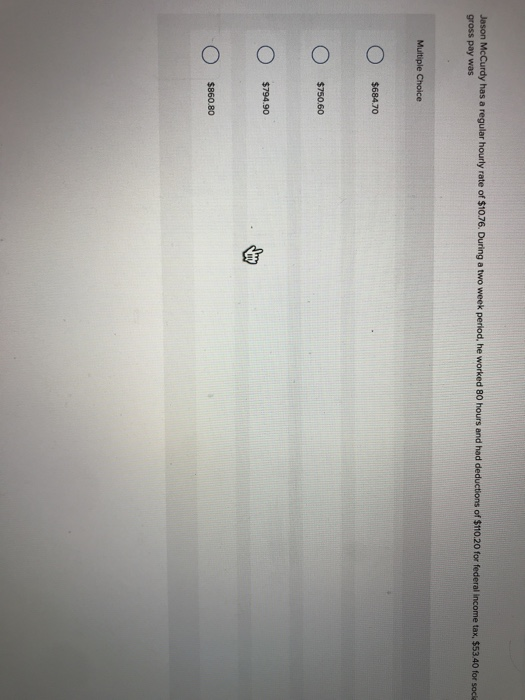 Solved Jason McCurdy has a regular hourly rate of $10.76. | Chegg.com