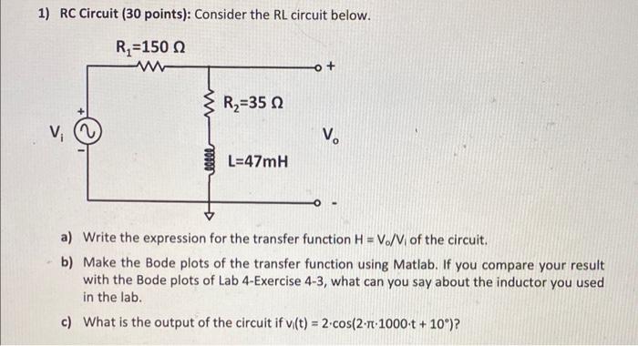 Solved 1) RC Circuit ( 30 points): Consider the RL circuit | Chegg.com