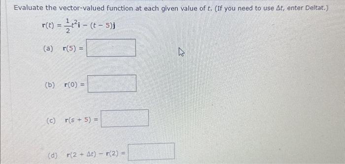 Solved Evaluate the vector-valued function at each given | Chegg.com