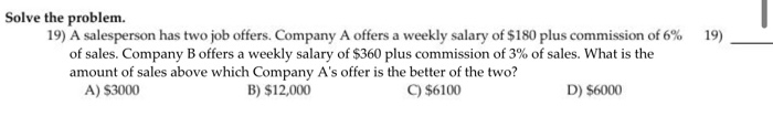 Solved 19) Solve the problem. 19) A salesperson has two job | Chegg.com