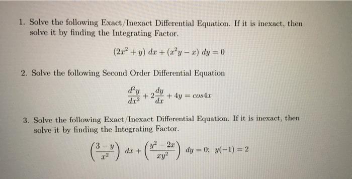 Solved 1. Solve the following Exact/Inexact Differential | Chegg.com