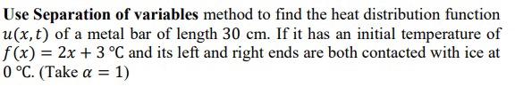 Solved Use Separation of variables method to find the heat | Chegg.com