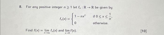 Solved 8. For any positive integer n≥1 let fn:R→R be given | Chegg.com