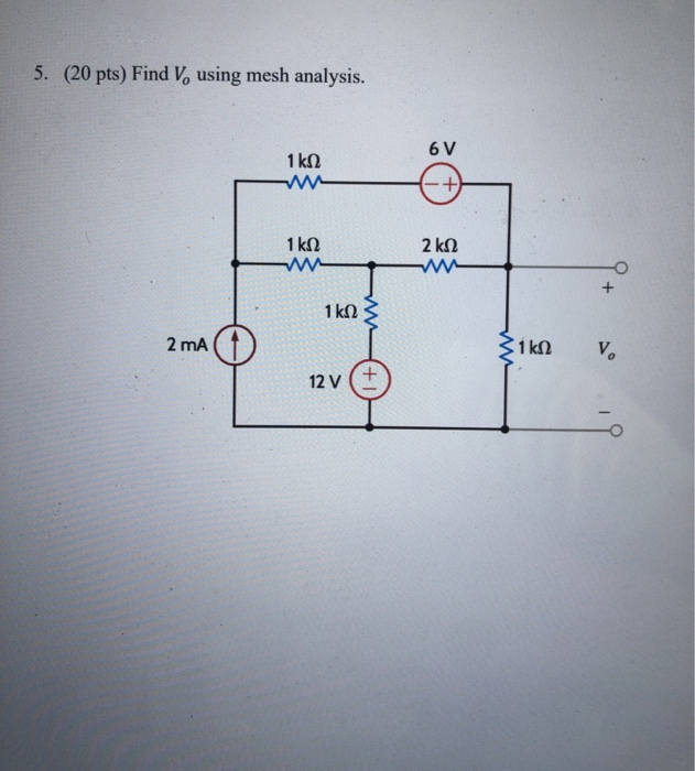 Solved 5. (20 pts) Find V, using mesh analysis. 6V 1kΩ - E+) | Chegg.com