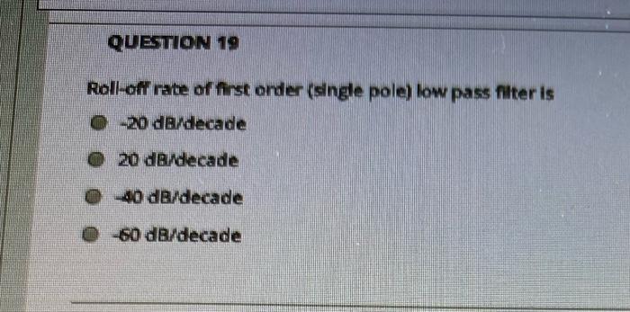 Solved QUESTION 19 Roll-off rate of first onder (single | Chegg.com