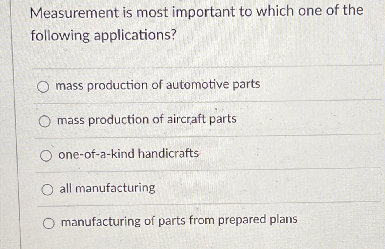 Solved Measurement is most important to which one of the | Chegg.com