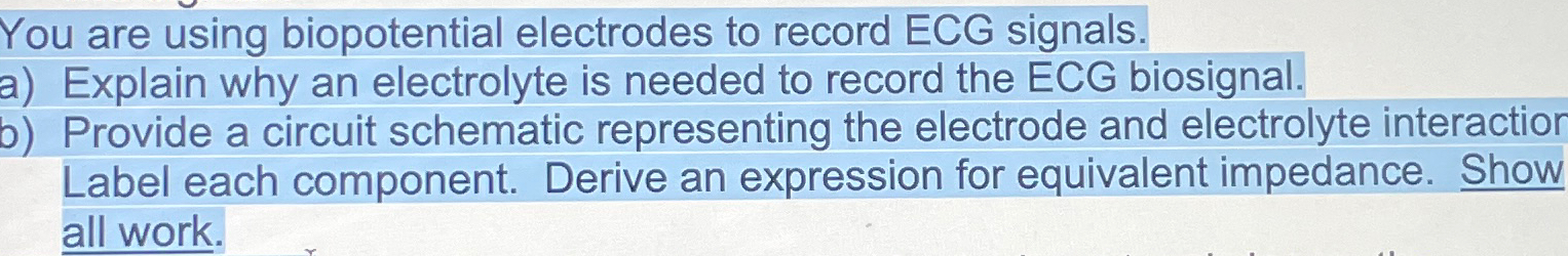 Solved You are using biopotential electrodes to record ECG | Chegg.com
