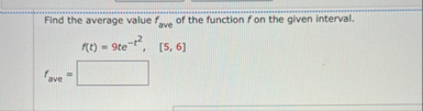 Solved Find the average value fave ﻿of the function f ﻿on | Chegg.com