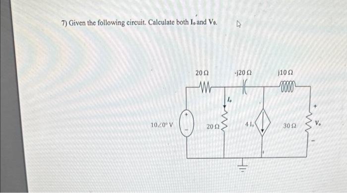 Solved 7) Given the following circuit. Calculate both I0 and | Chegg.com