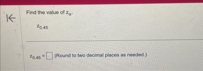 Solved Find the value of zα. z0.45 z0.45= (Round to two | Chegg.com