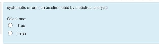 Solved systematic errors can be eliminated by statistical | Chegg.com