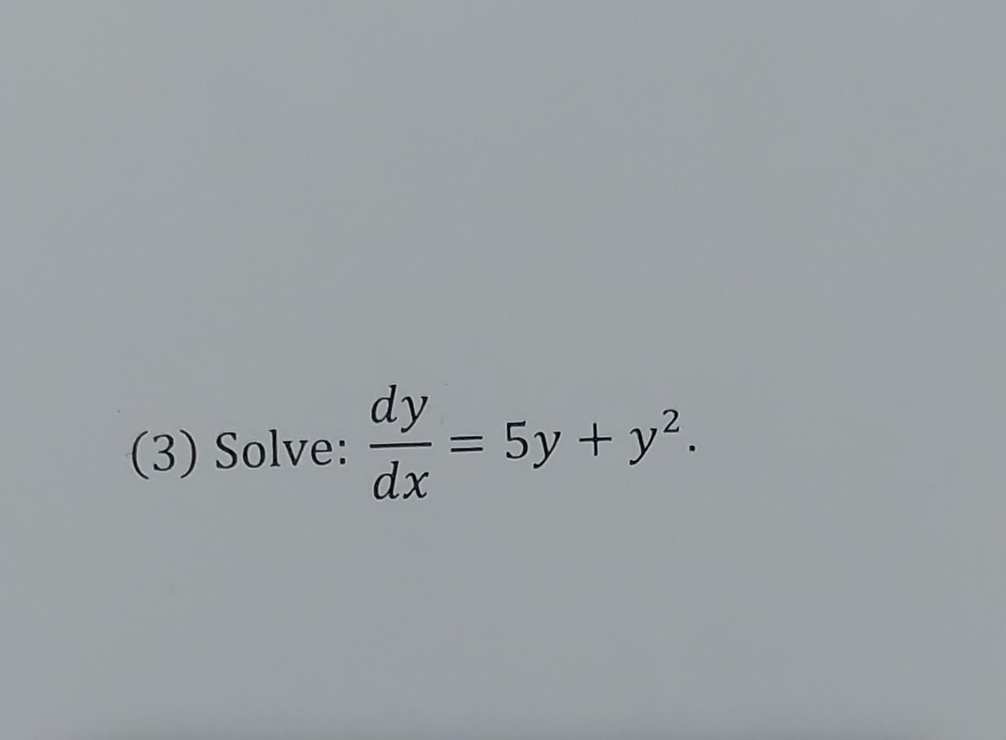 Solved dxdy=5y+y2 | Chegg.com