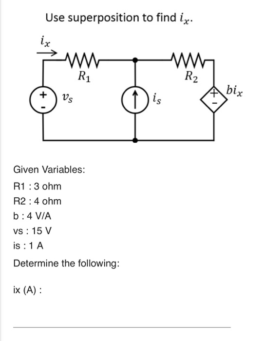Solved Use superposition to find ix. M R1 R2 A bir hi Given | Chegg.com