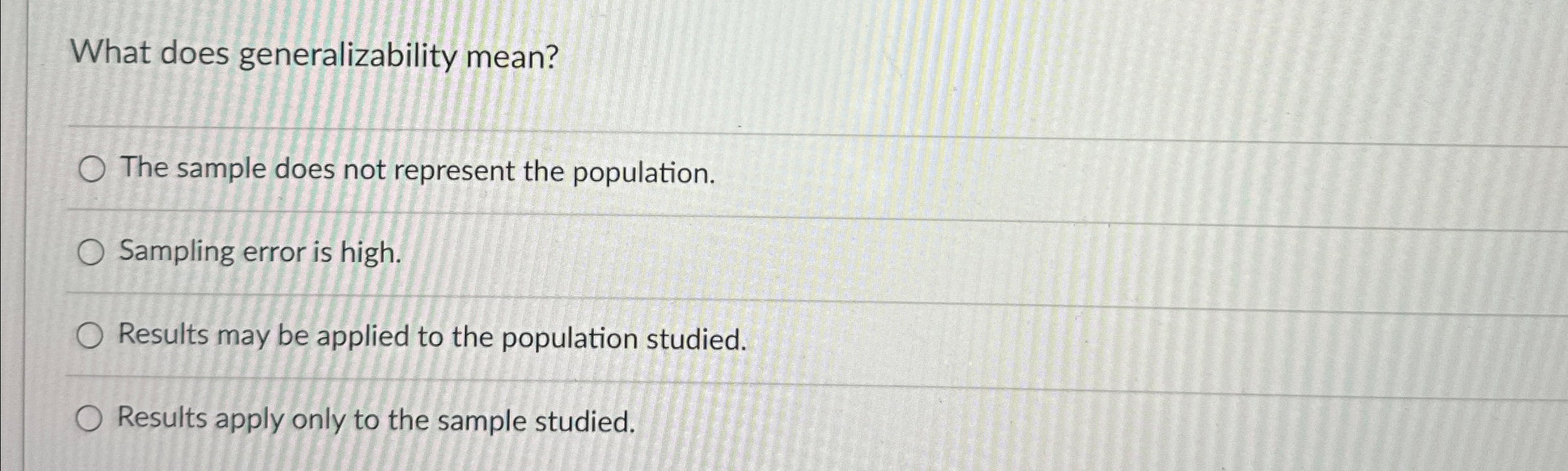 Solved What does generalizability mean? The sample does not | Chegg.com