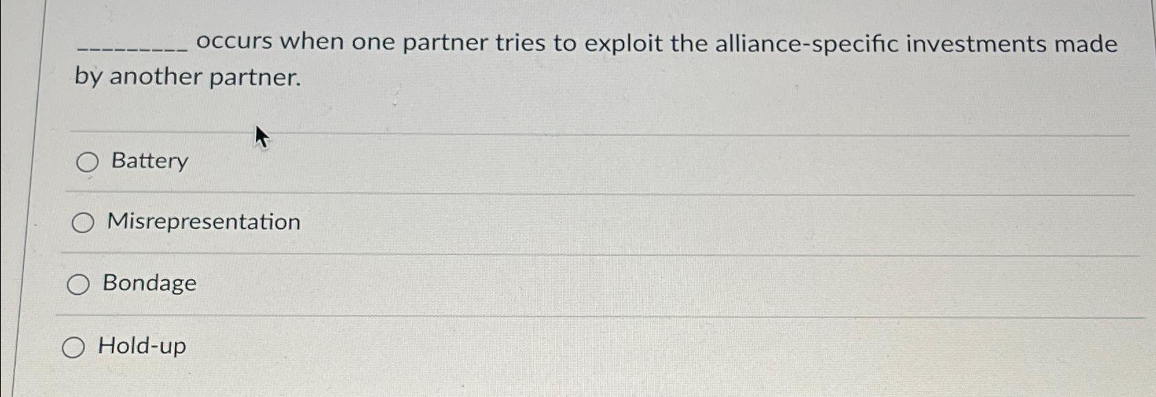 Solved occurs when one partner tries to exploit the | Chegg.com