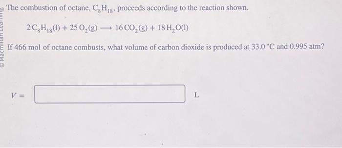 Solved The combustion of octane, C8H18, proceeds according | Chegg.com