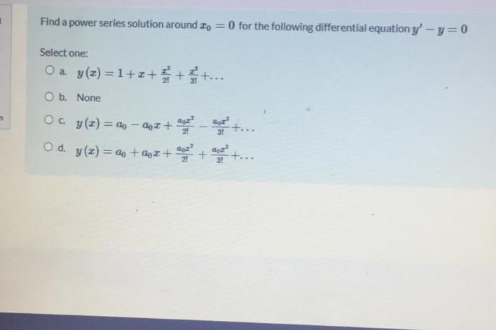 Solved Find a power series solution around I, = 0 for the | Chegg.com