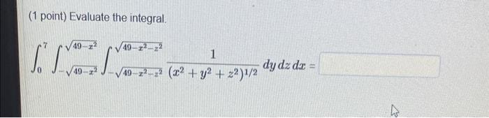 Solved (1 point) Evaluate the integral. | Chegg.com