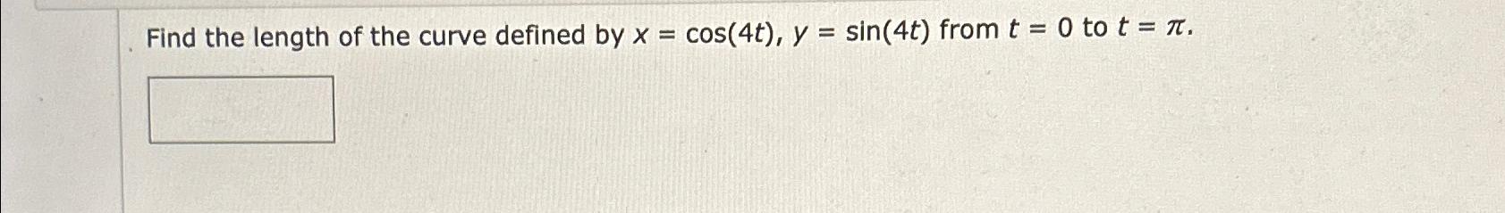 Solved Find the length of the curve defined by | Chegg.com